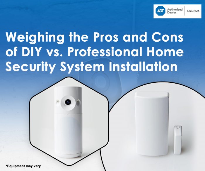 Pros and Cons of DIY vs. Professional Home Security System Installation